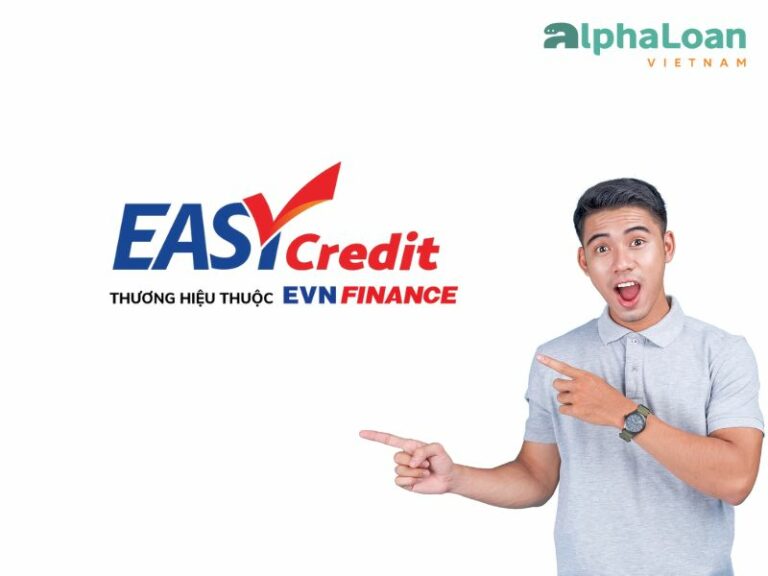 Easy Credit giải pháp vay tiêu dùng nhanh chóng
